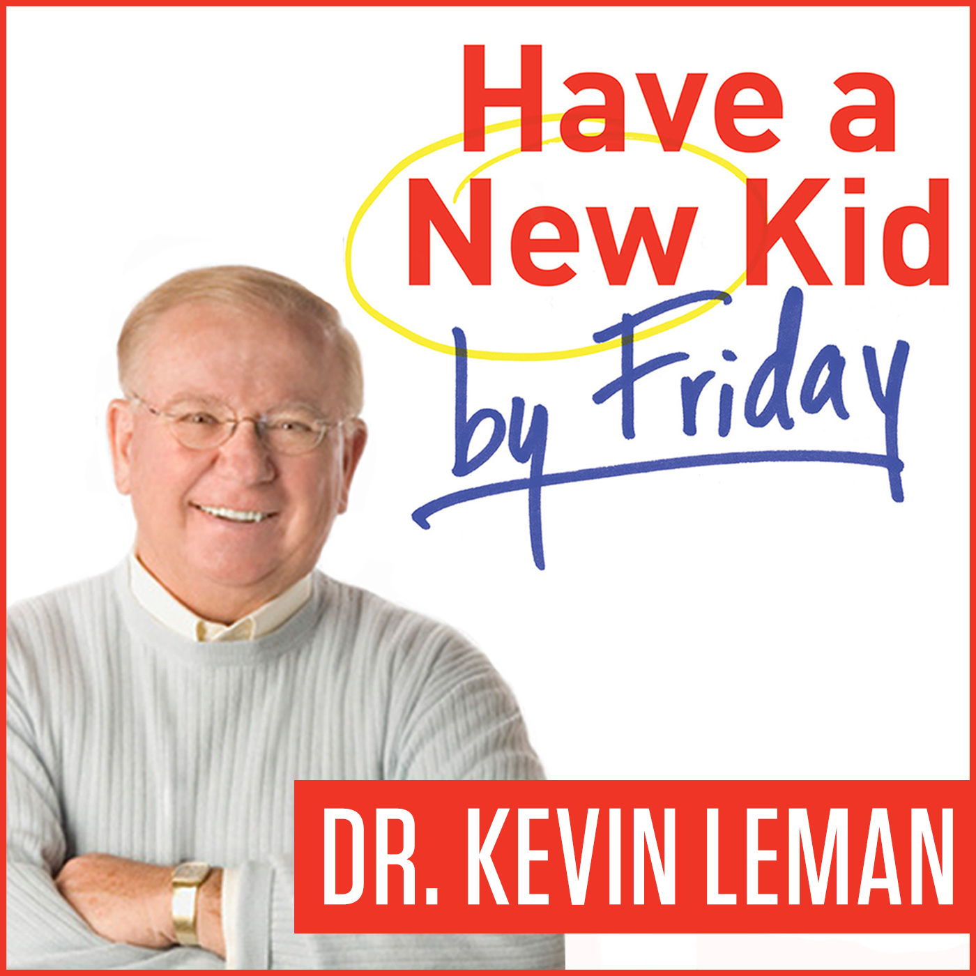 Podcast Question – Dr. Kevin Leman